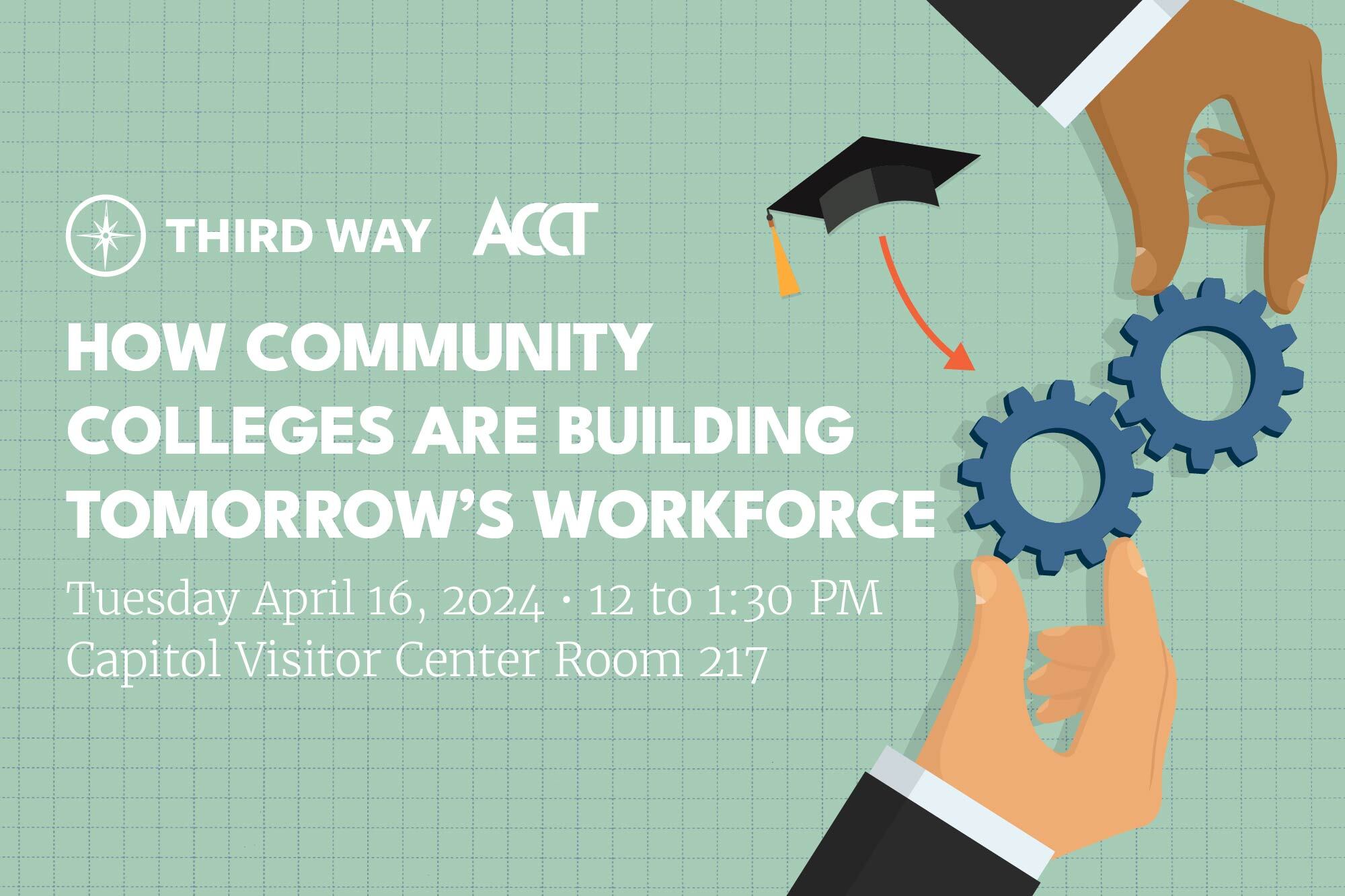 How Community Colleges Are Building Tomorrow’s Workforce – Third Way